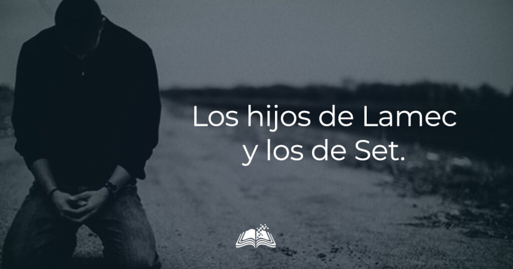 Los hijos de Lamec y los de Set - Seminario Teológico Internacional